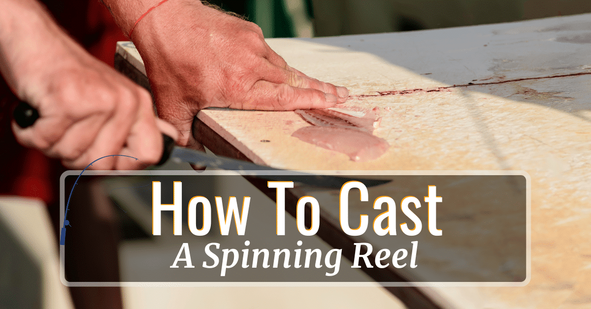 How To Cast A Spinning Reel For Beginners: Grip, Cast, Hook